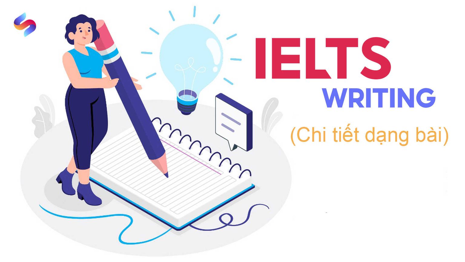 IELTS Writing: Cấu trúc đề & các dạng bài chi tiết